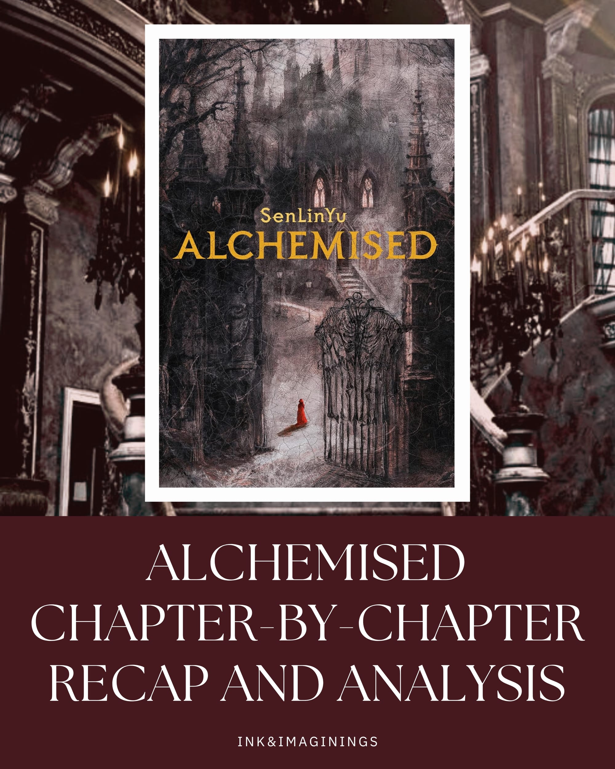 Alchemised Chapter-by-Chapter Recap and Analysis